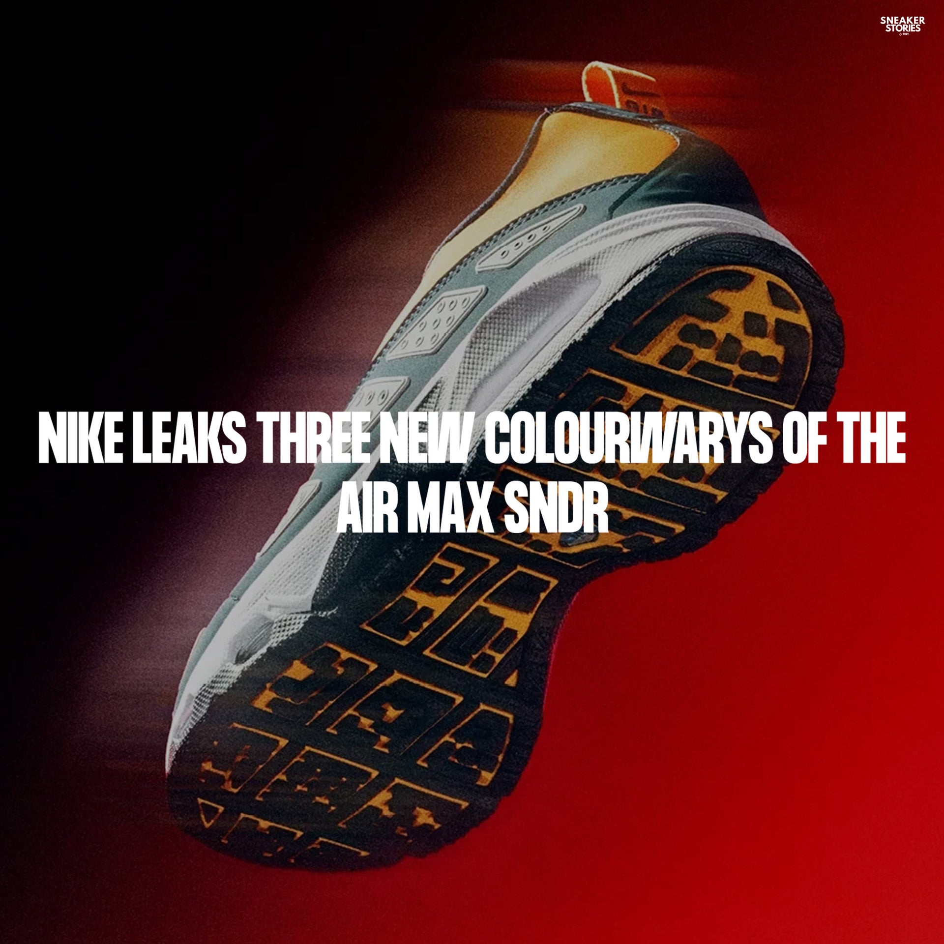 Nike leaks three new colourwarys of the Air Max SNDR – Story Cape Town